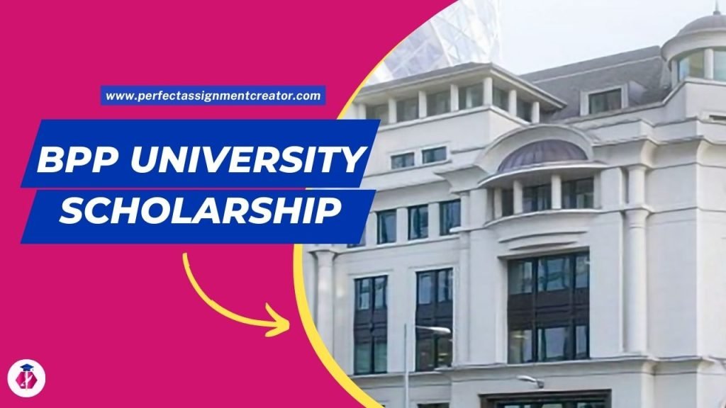 BPP University scholarship 2023 | Perfect Assignment Creator