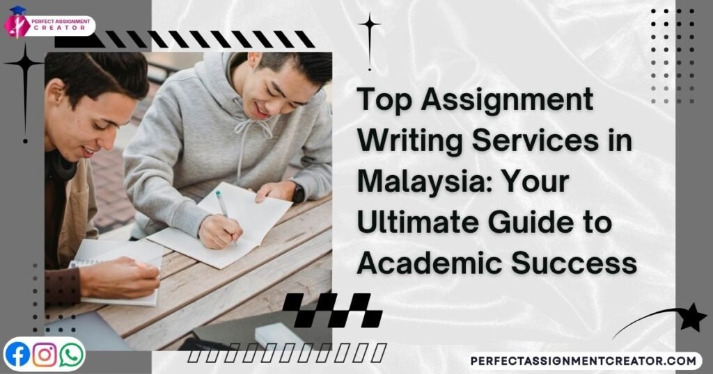 Top Assignment Writing Services in Malaysia: Your Ultimate Guide to ...